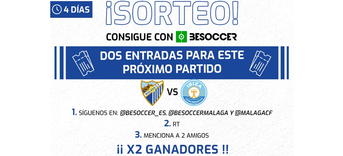 SORTEO: dos entradas dobles para el Málaga-Ibiza SORTEO: dos entradas dobles para el Málaga-Ibiza