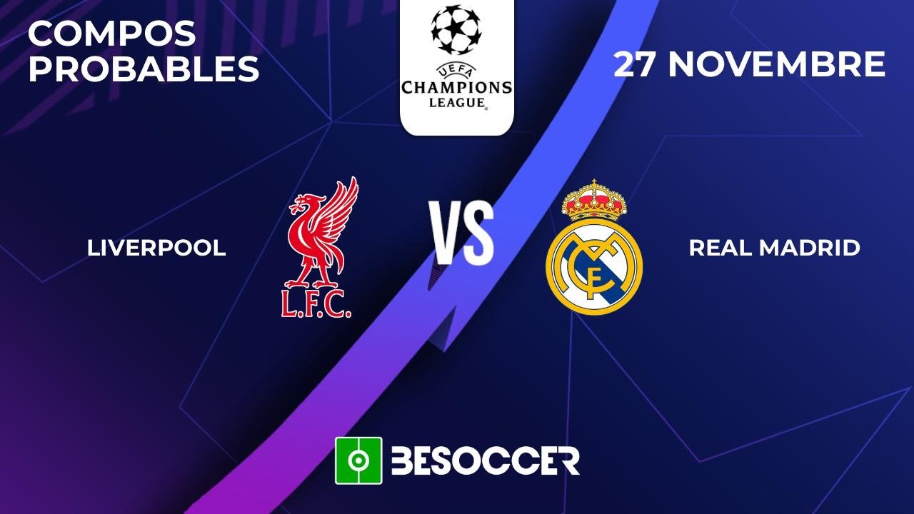 Compos probables Liverpool - Real Madrid