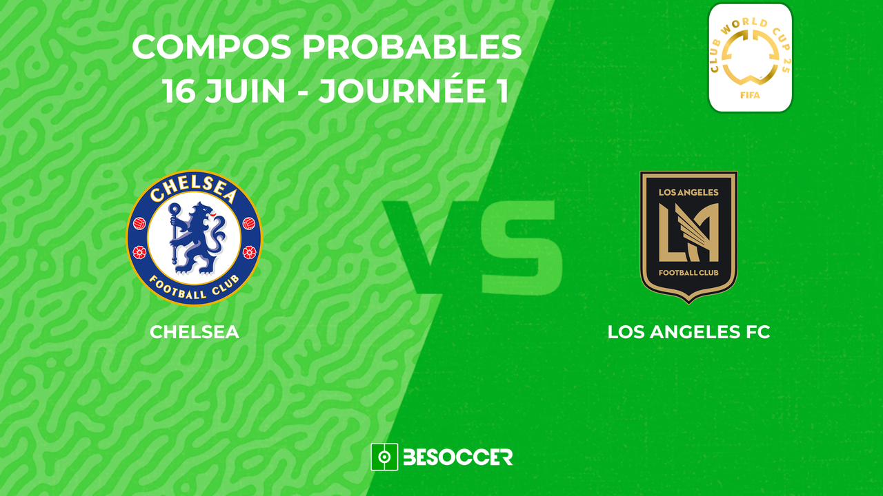 Compositions probables Chelsea - Los Angeles FC