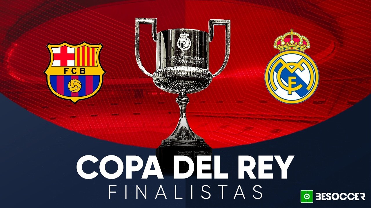 Habrá 'Clásico' en la final de la Copa del Rey 2024-25