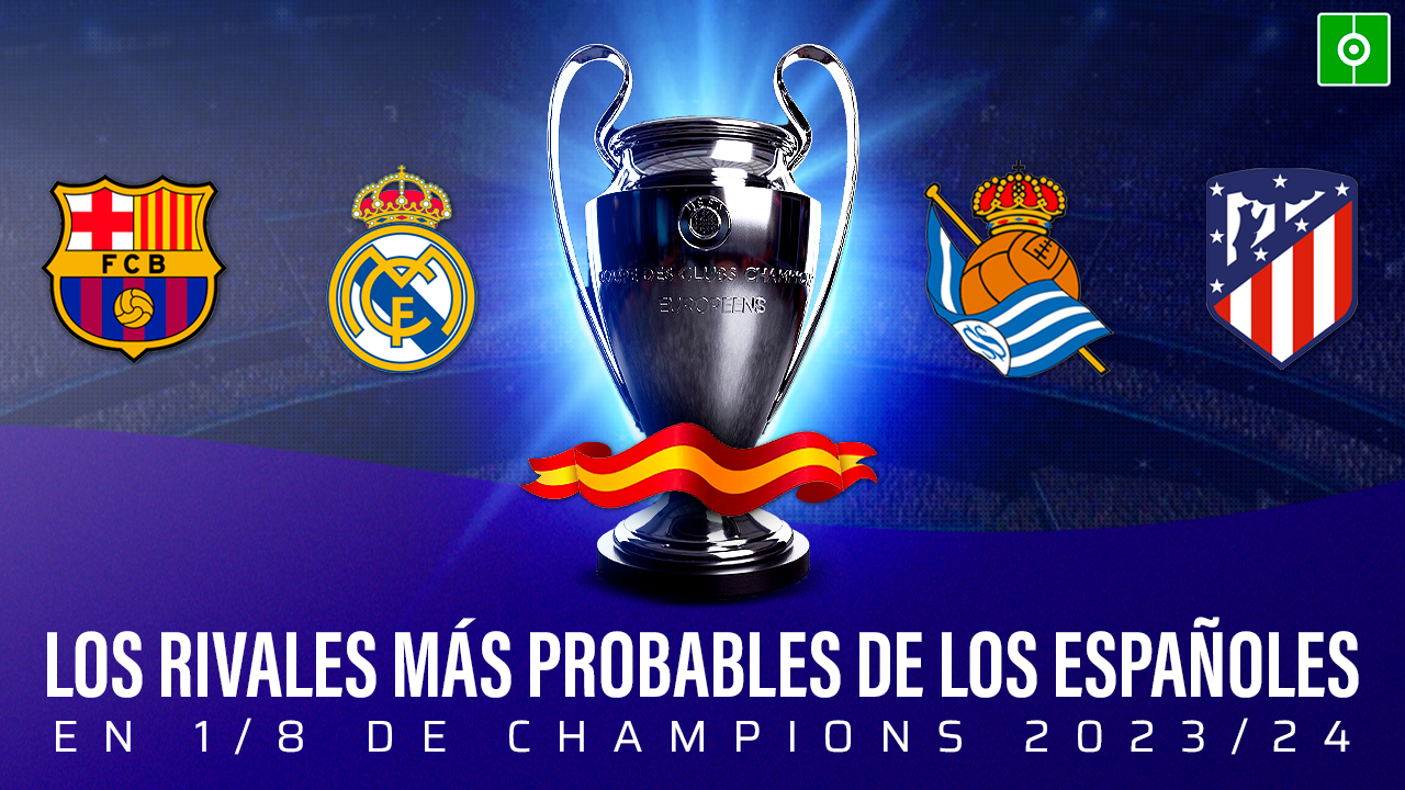 Los rivales más probables de los españoles en los 1/8 de la Champions