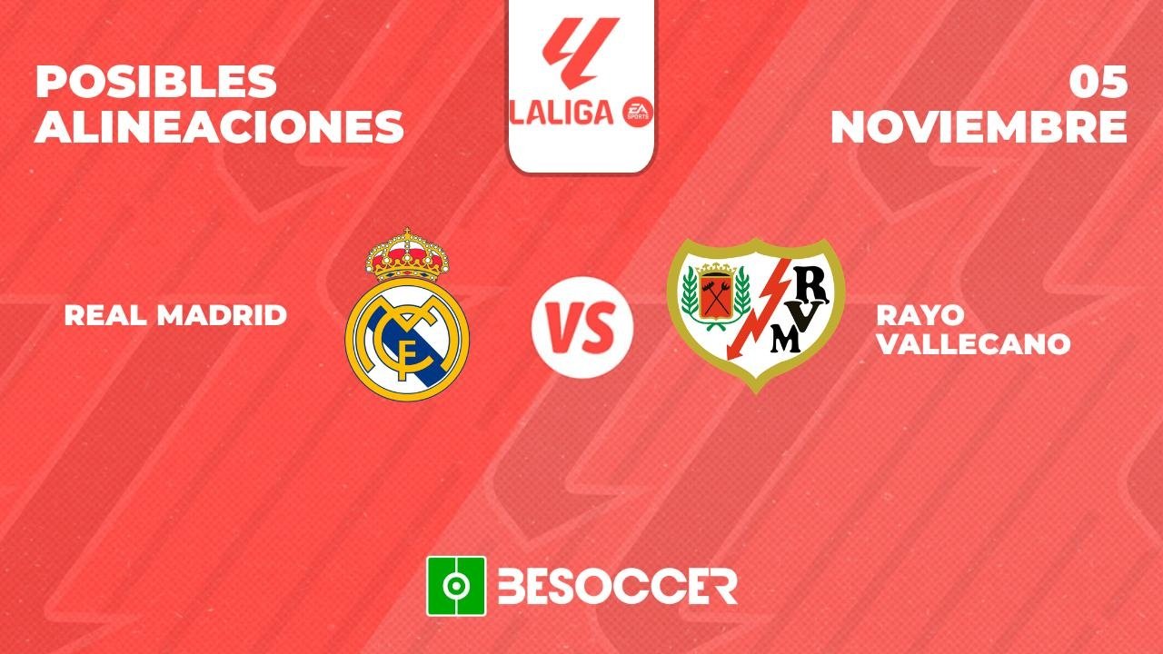 Posibles alineaciones del Real Madrid vs Rayo Vallecano