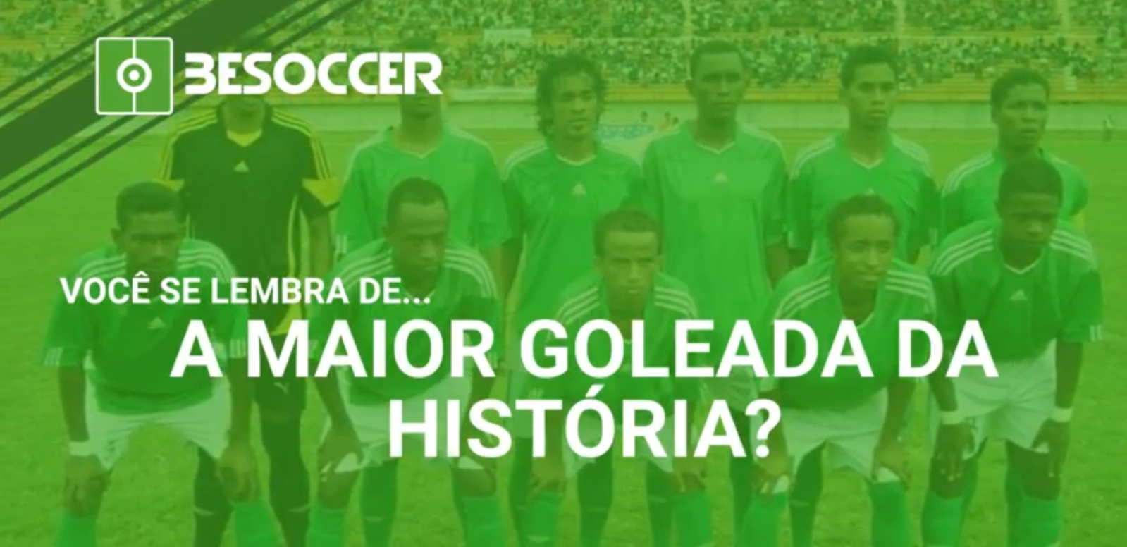 Você se lembra... da maior goleada da história?